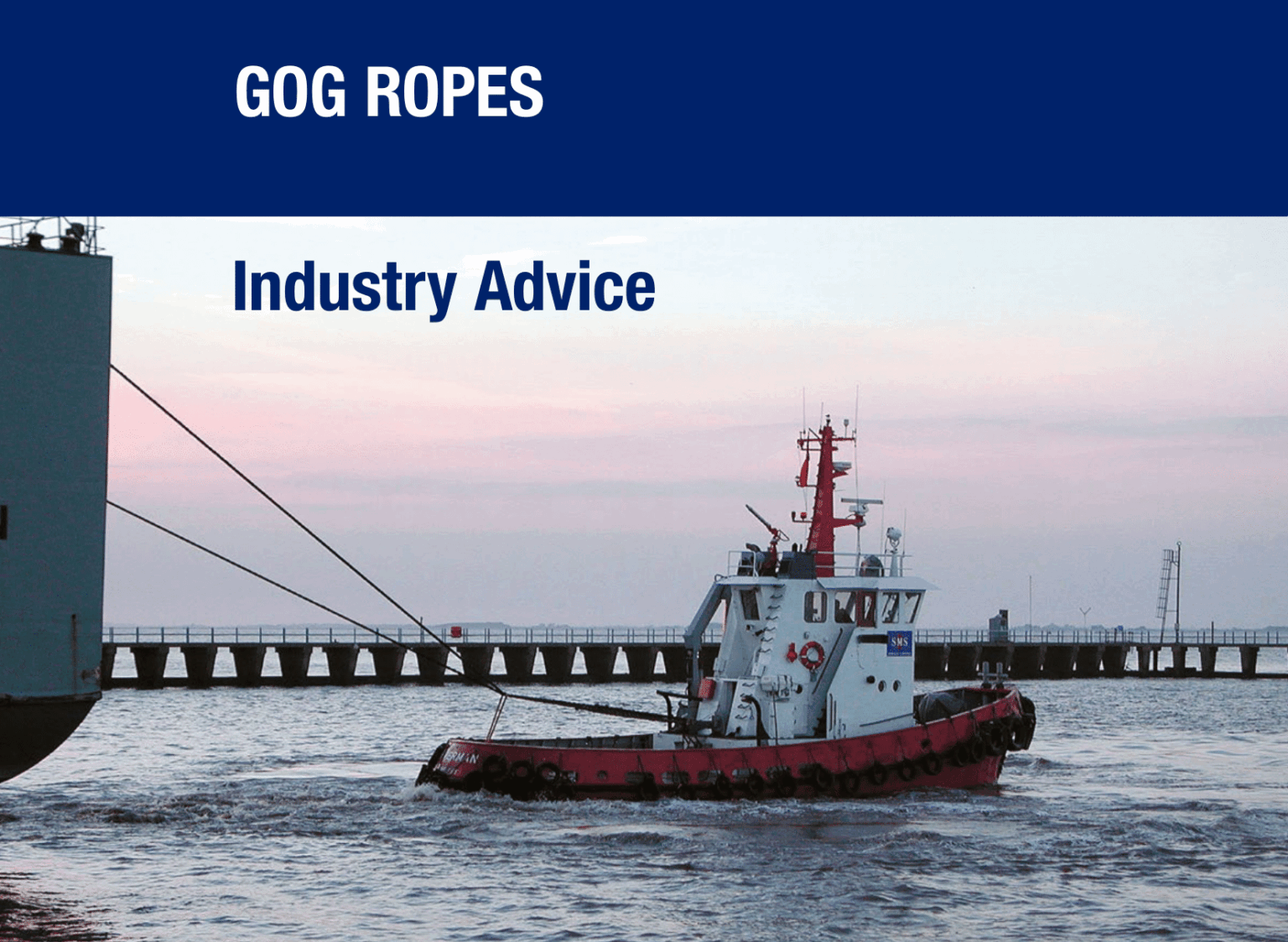 New Industry Guidance on Gog Ropes Released to Enhance Tug Safety ...